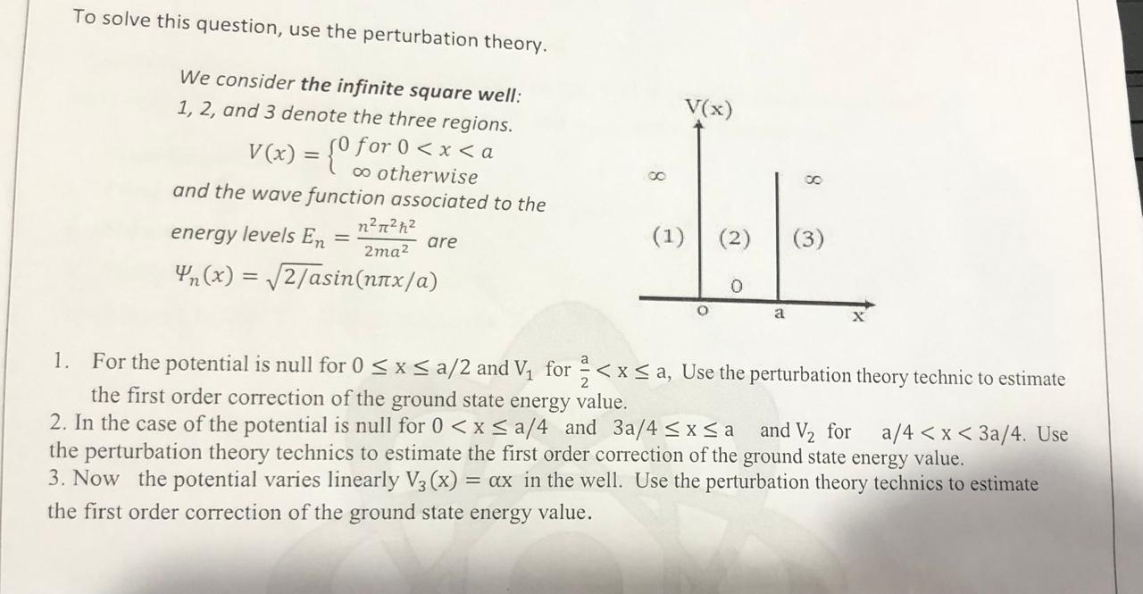 Solved To solve this question, use the perturbation | Chegg.com