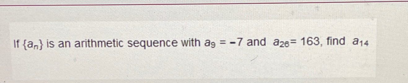 Solved If {an} ﻿is an arithmetic sequence with a9=-7 ﻿and | Chegg.com