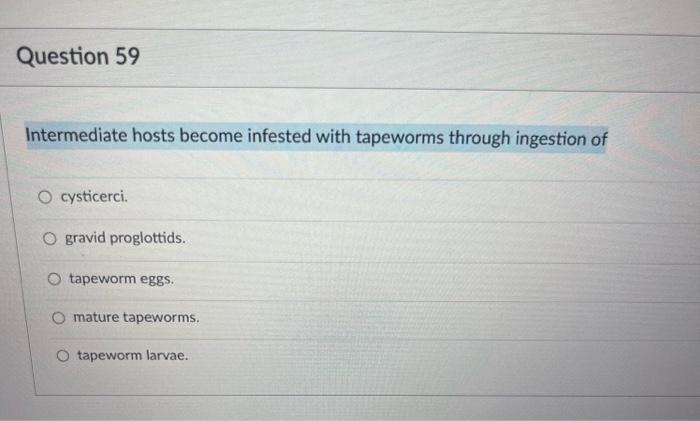 Solved Intermediate hosts become infested with tapeworms | Chegg.com