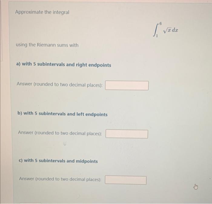 Solved Approximate the integral ∫16xdx using the Riemann | Chegg.com