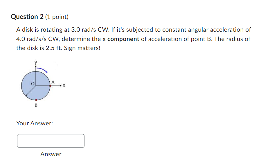 Solved Question 2 (1 ﻿point)A disk is rotating at 3.0radsCW. | Chegg.com