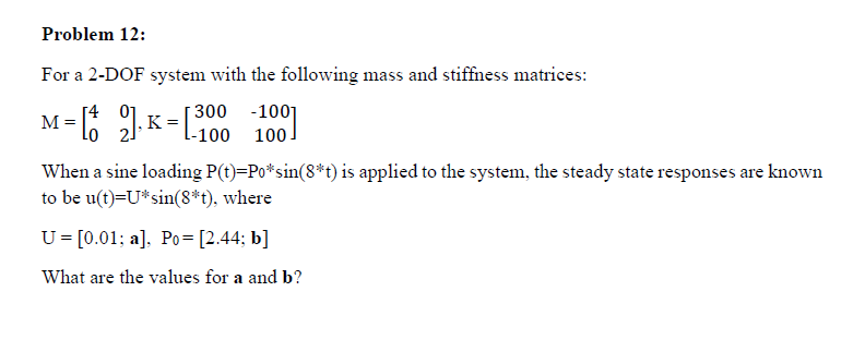 Solved Problem 12:For a 2-DOF system with the following mass | Chegg.com