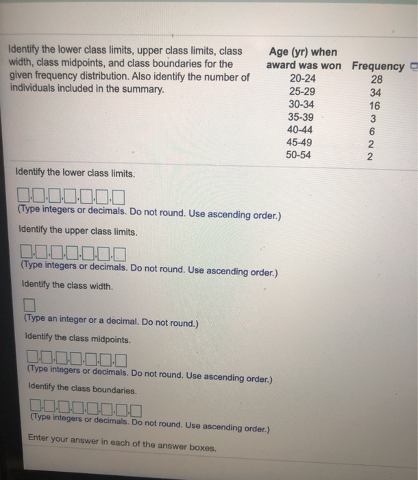 Solved Identify the lower class limits, upper class limits, | Chegg.com