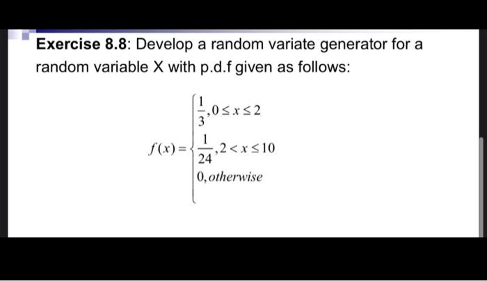 Solved Exercise 8.8: Develop a random variate generator for | Chegg.com