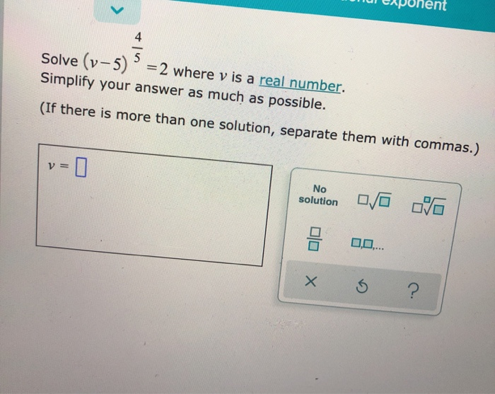 Solved Solve (y-5) = 2 where v is a real number. Simplify | Chegg.com