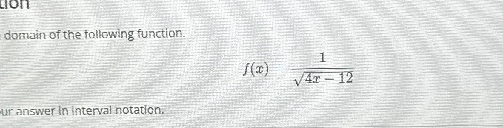 Solved domain of the following function.f(x)=14x-122ur | Chegg.com
