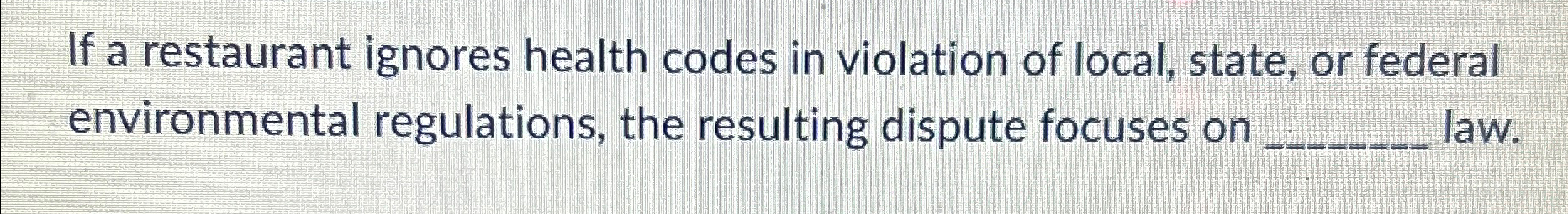 Solved If a restaurant ignores health codes in violation of | Chegg.com