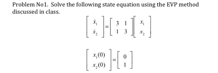 Solved Problem No1. Solve the following state equation using | Chegg.com