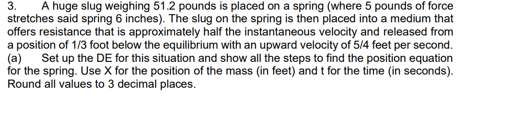 Solved A huge slug weighing 51.2 ﻿pounds is placed on a | Chegg.com