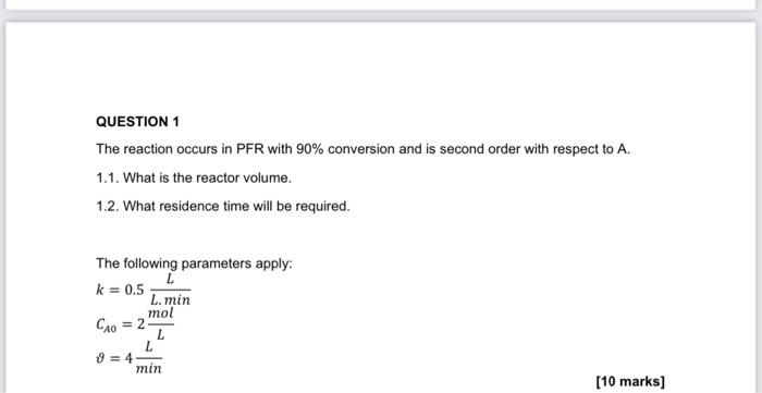 Solved QUESTION 1 The reaction occurs in PFR with 90% | Chegg.com