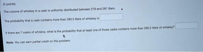 Solved (5 points) The volume of whiskey in a cask is | Chegg.com