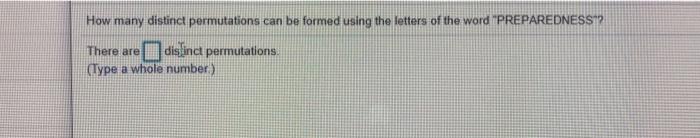 Solved How many distinct permutations can be formed using | Chegg.com