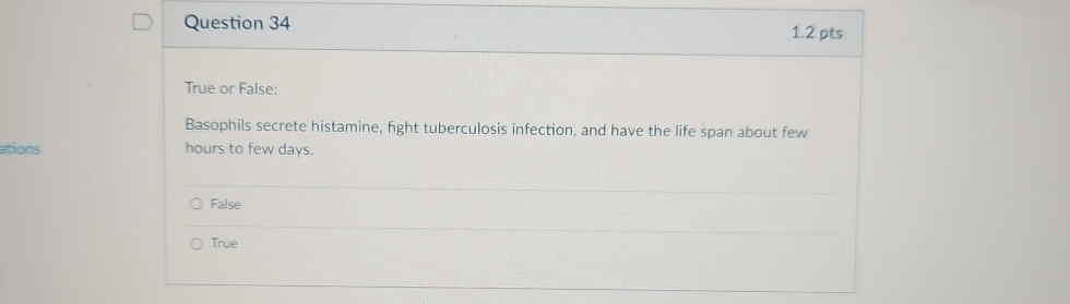 Solved Question 341.2ptsTrue or False:Basophils secrete | Chegg.com