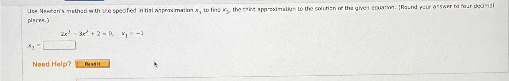 Solved Use Newtons Method With The Specified Initial