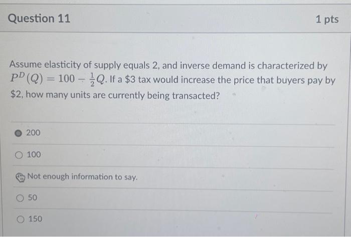 Solved Question 11 Assume elasticity of supply equals 2, and | Chegg.com