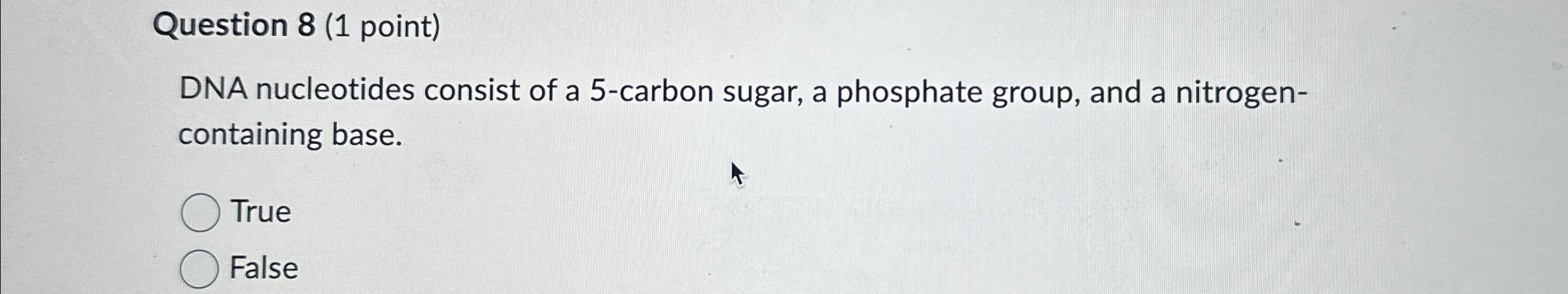 Solved Question 8 (1 ﻿point)DNA nucleotides consist of a | Chegg.com