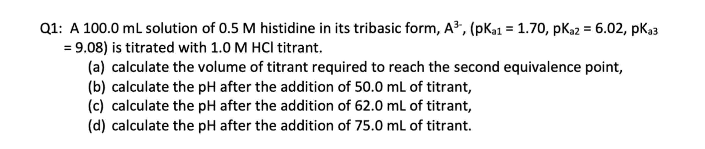 Solved Q1: A 100.0 mL ﻿solution of 0.5 M ﻿histidine in ﻿its | Chegg.com