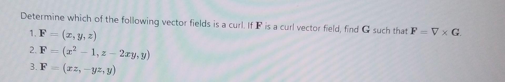 Solved Determine which of the following vector fields is a | Chegg.com