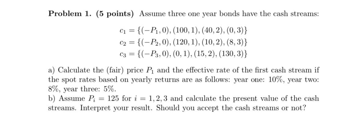 Solved Problem 1. (5 ﻿points) ﻿Assume three one year bonds | Chegg.com