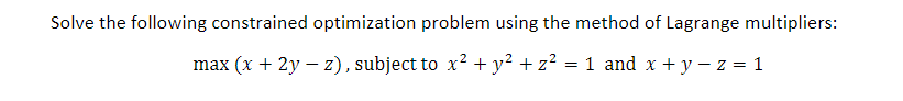 Solved Solve the following constrained optimization problem | Chegg.com