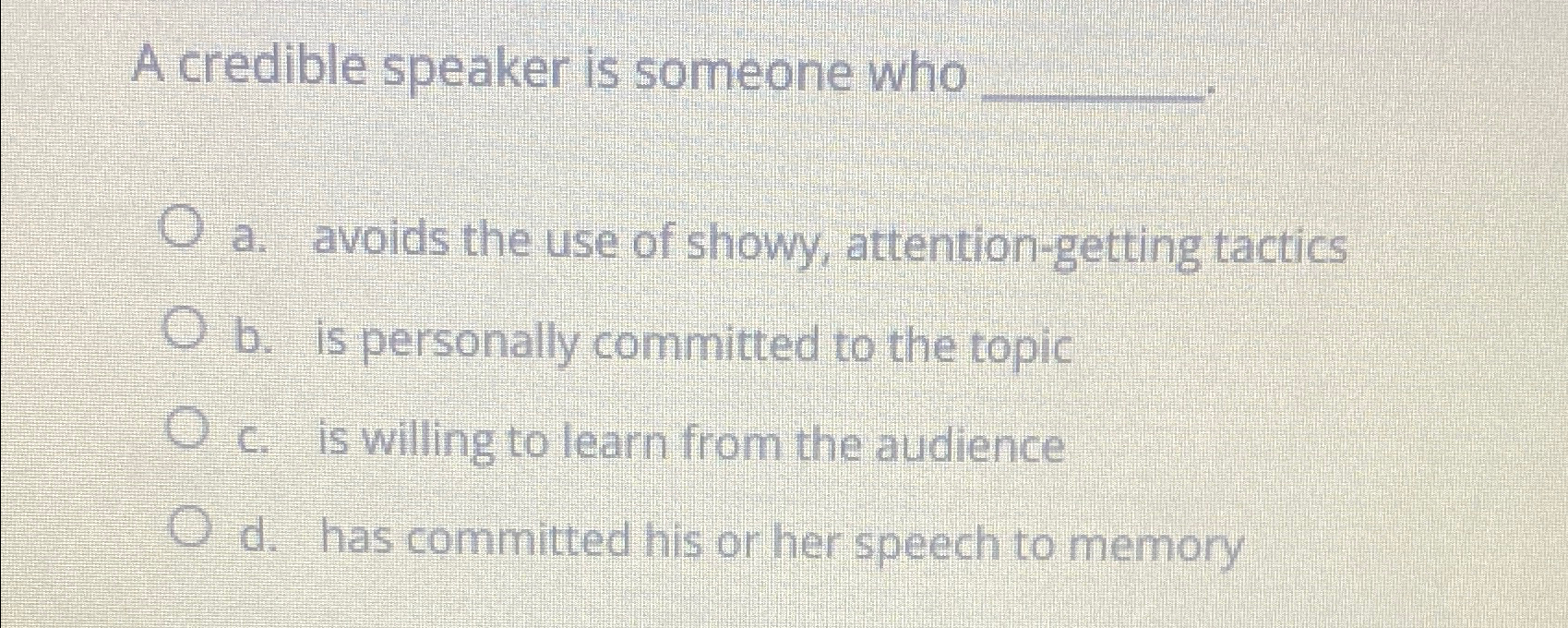 Solved A credible speaker is someone whoa. ﻿avoids the use | Chegg.com