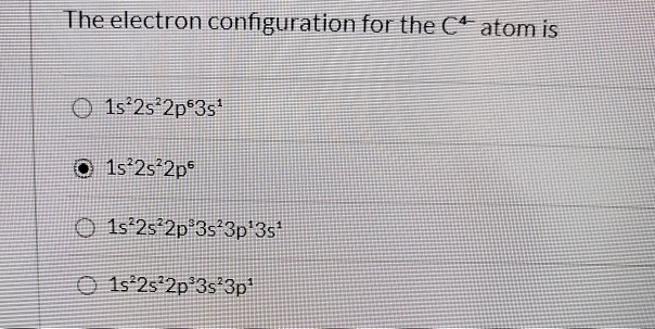 Solved The electron configuration for the C+ atom is 1s 2s | Chegg.com