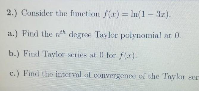 Solved 2.) Consider the function f(x)=ln(1−3x). a.) Find the | Chegg.com