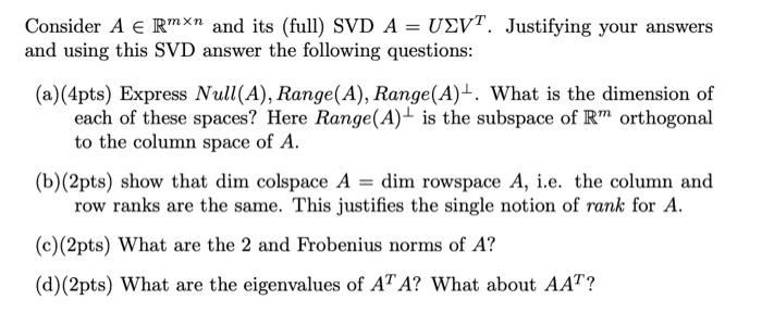 Solved Consider A∈Rm×n and its (full) SVD A=UΣVT. Justifying | Chegg.com
