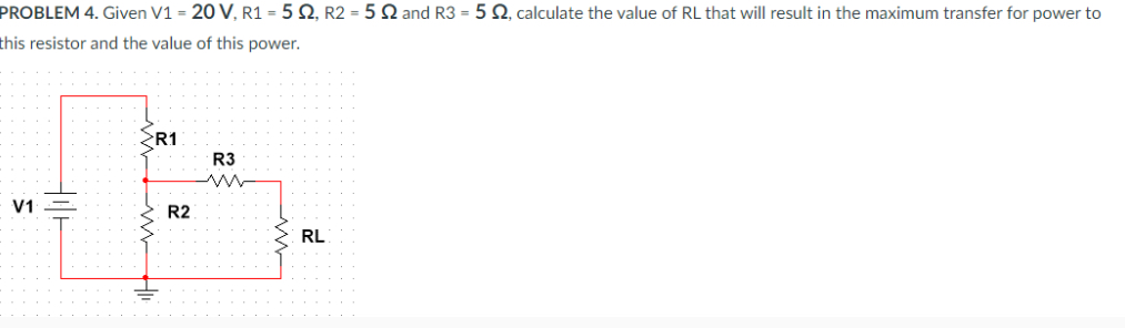 Solved PROBLEM 4. ﻿Given V1 = 20V,R1=5Ω,R2=5Ω ﻿and R3=5Ω, | Chegg.com