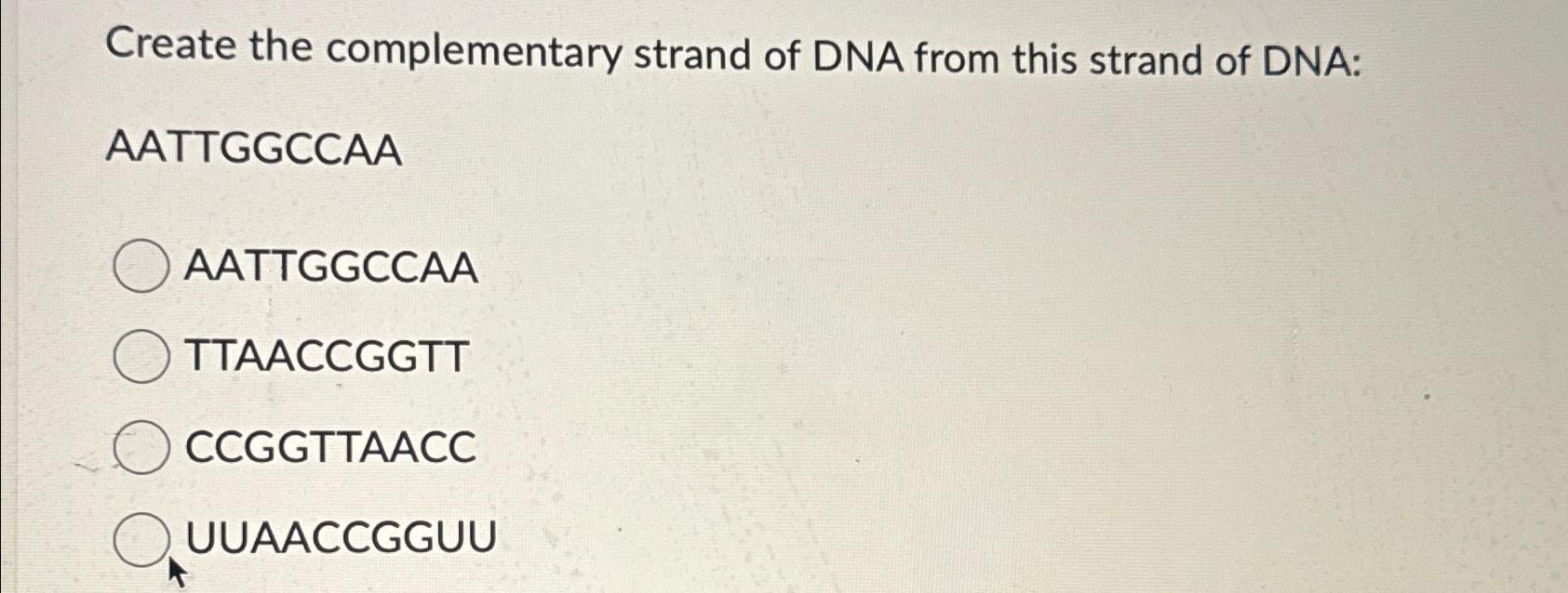 Solved Create the complementary strand of DNA from this | Chegg.com