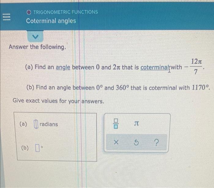 Solved III = O TRIGONOMETRIC FUNCTIONS Coterminal angles | Chegg.com