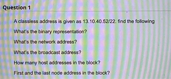 Question 1 A Classless Address Is Given As 