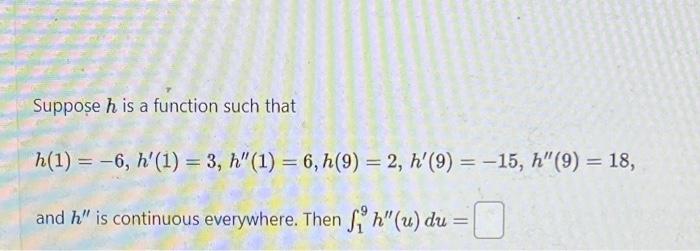 Solved Suppose h is a function such that h(1) = −6, h'(1) = | Chegg.com