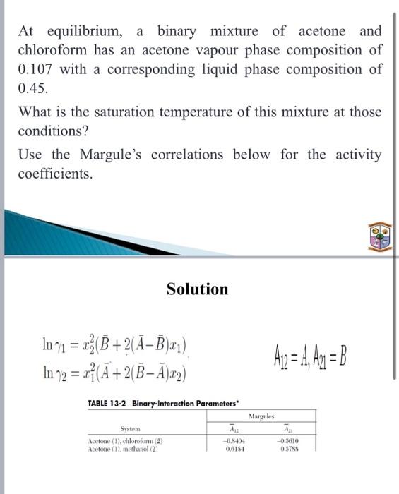 Solved At equilibrium, a binary mixture of acetone and | Chegg.com