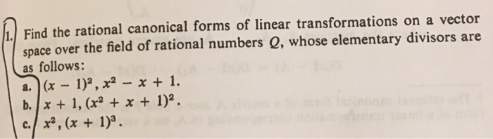 Solved 11.) Find the rational canonical forms of linear | Chegg.com