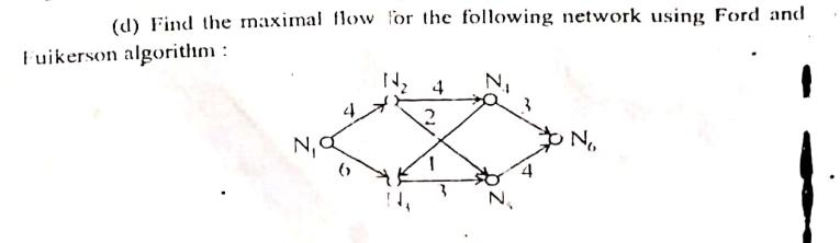 Solved (d) ﻿Find the maximal flow for the following network | Chegg.com