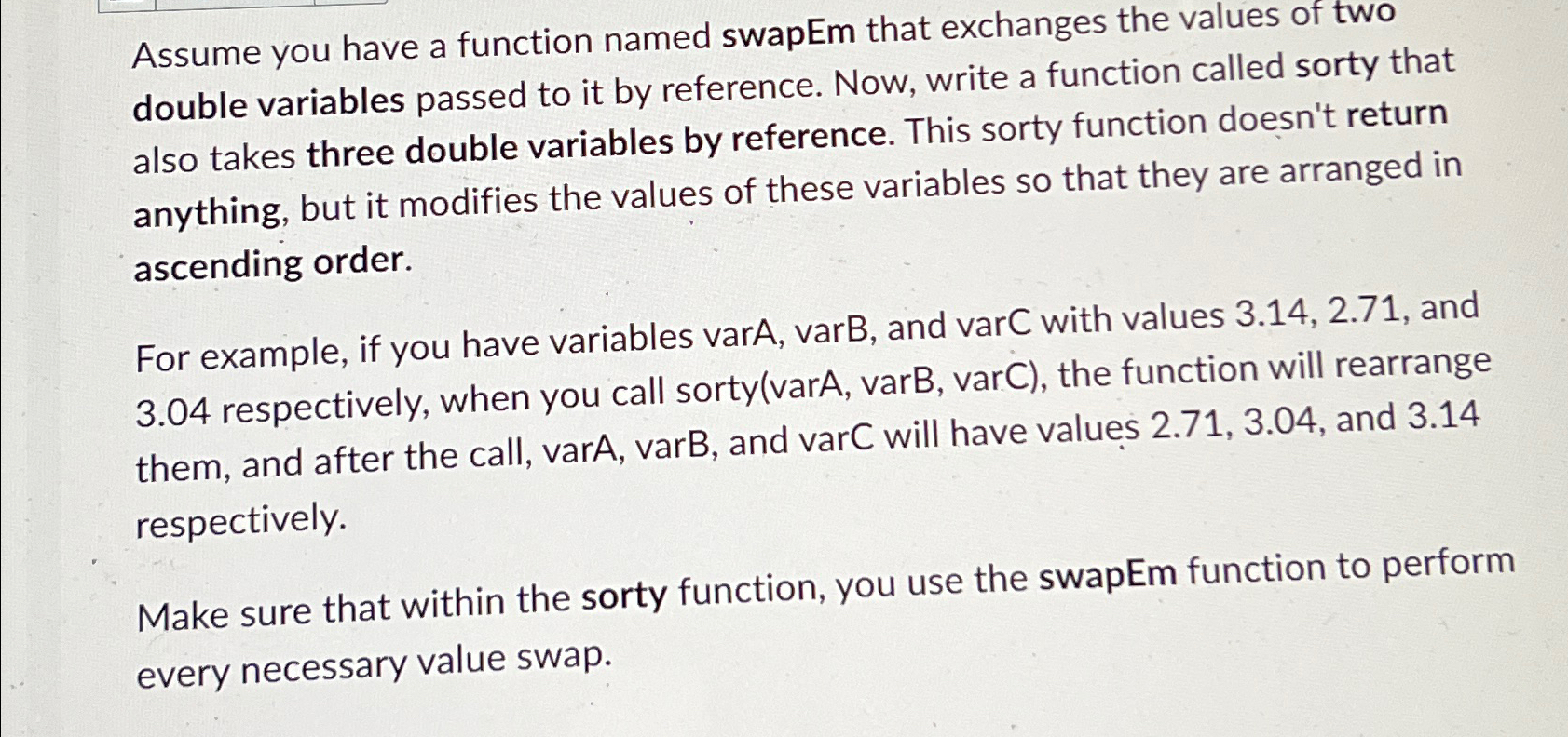 Solved Assume you have a function named swapEm that | Chegg.com