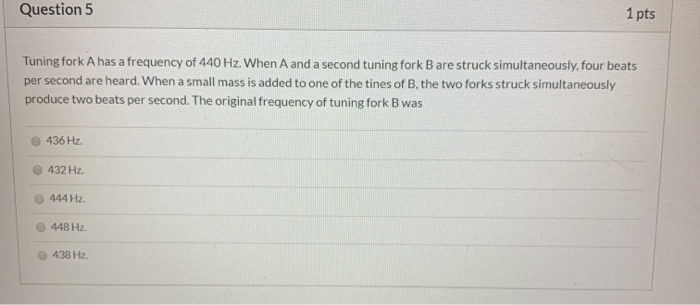 Solved Question 5 1 pts Tuning fork A has a frequency of 440 | Chegg.com