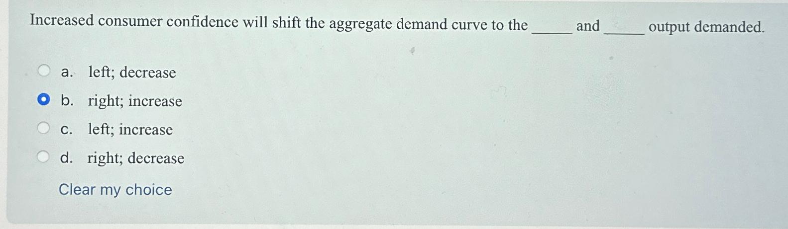 Solved Increased consumer confidence will shift the | Chegg.com