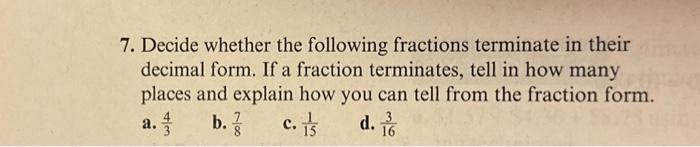 Solved 7. Decide whether the following fractions terminate | Chegg.com