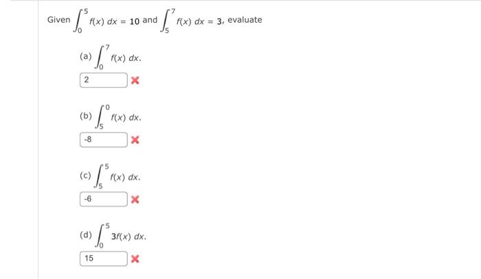 Solved ∫05f(x)dx=10 and ∫57f(x)dx=3 (a) ∫07f(x)dx. (b) | Chegg.com