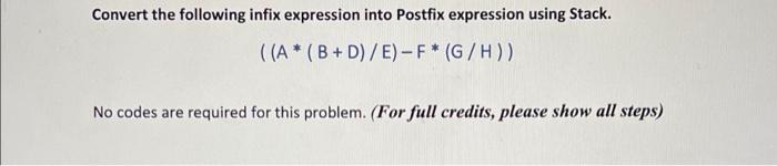 Solved Convert the following infix expression into Postfix | Chegg.com