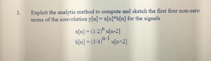 Solved 3. Exploit the analytic method to compute and sketch | Chegg.com