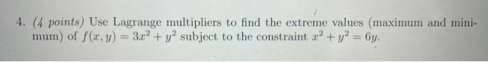 Solved 4. (4 points) Use Lagrange multipliers to find the | Chegg.com