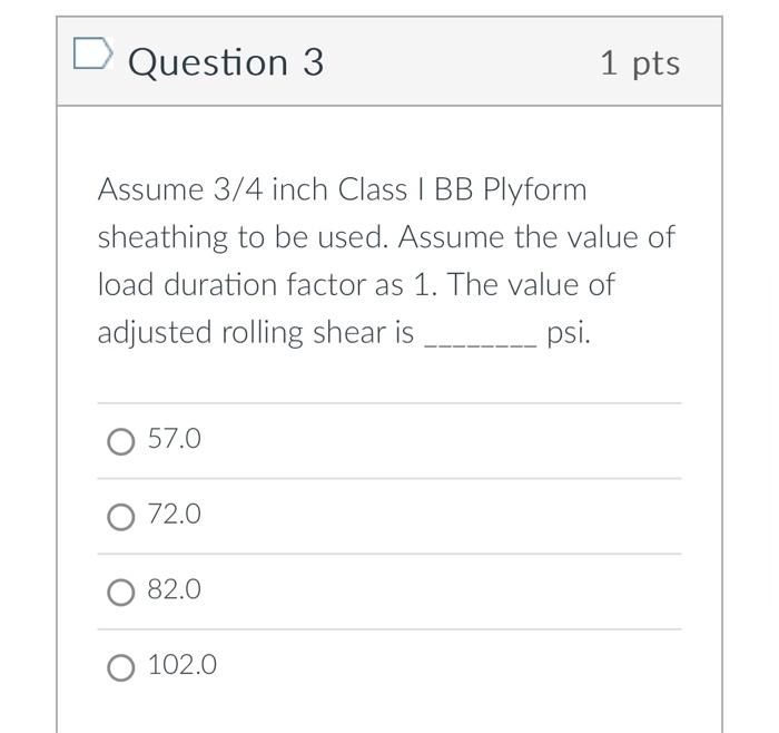 Solved Question 3 1 pts Assume 3/4 inch Class I BB Plyform | Chegg.com