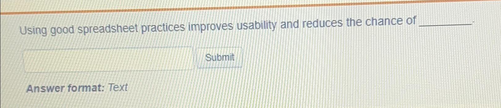Solved Using good spreadsheet practices improves usability | Chegg.com