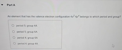 Solved Part AAn element that has the valence electron | Chegg.com