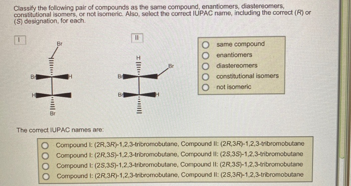 Solved Classify the following pair of compounds as the same | Chegg.com