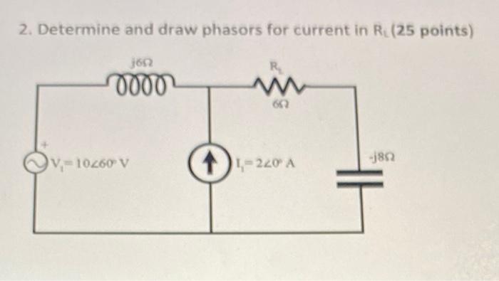 Solved 2. Determine and draw phasors for current in RL (25 | Chegg.com