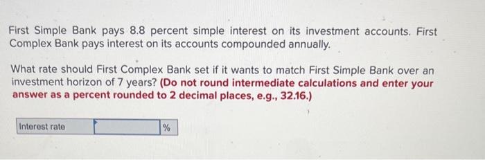 Solved First Simple Bank pays 8.8 percent simple interest on | Chegg.com